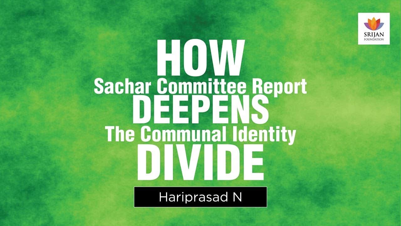 How Sachar Committee Report Deepens The Communal Identity Divide ...